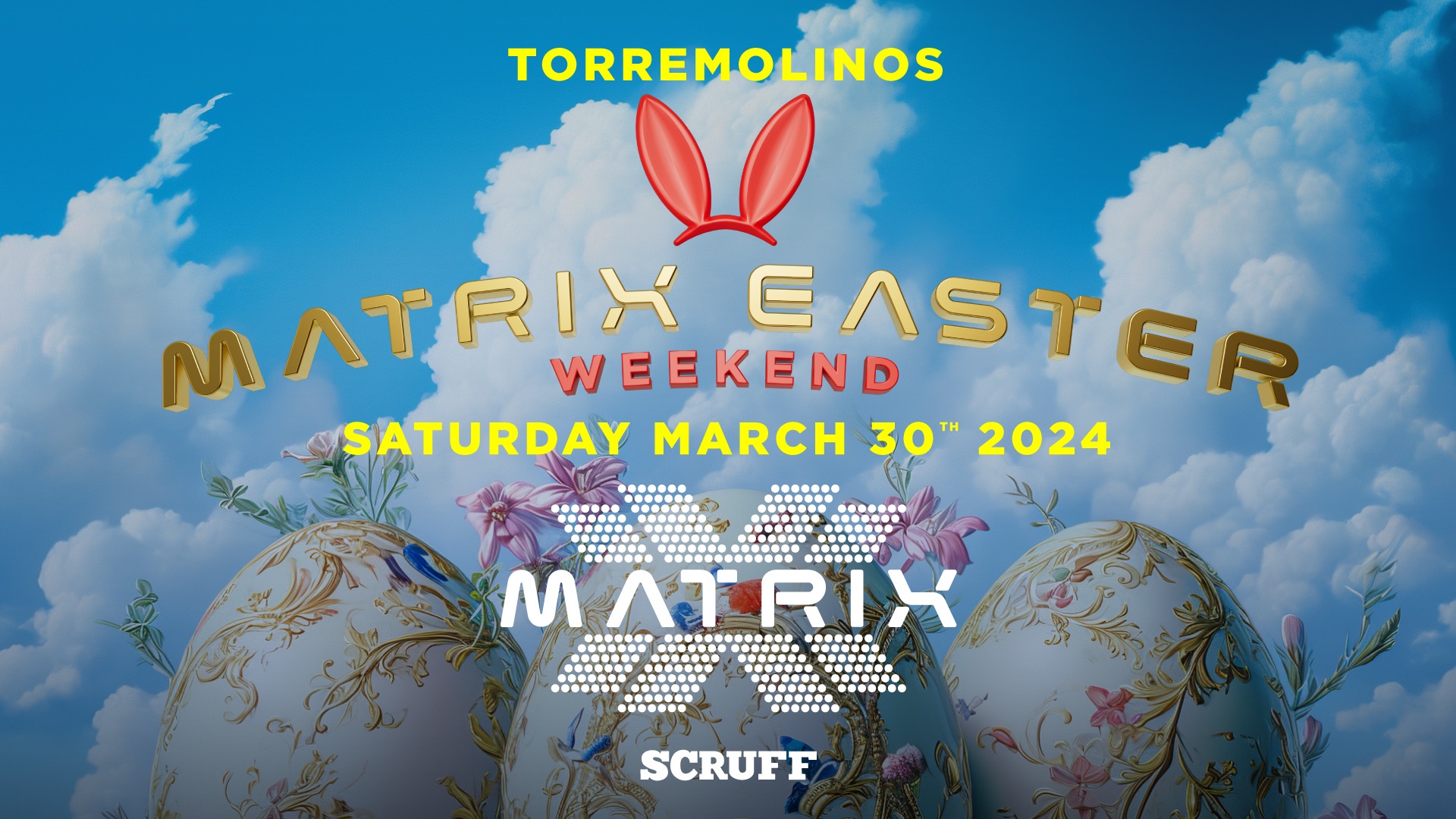 MATRIX - Matrix Easter - TORREMOLINOS at Matrix Torremolinos | Tickets ...