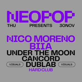 NEOPOP Presents Nico Moreno & BIIA @ Hard Club | Bilhetes & Guest Lists