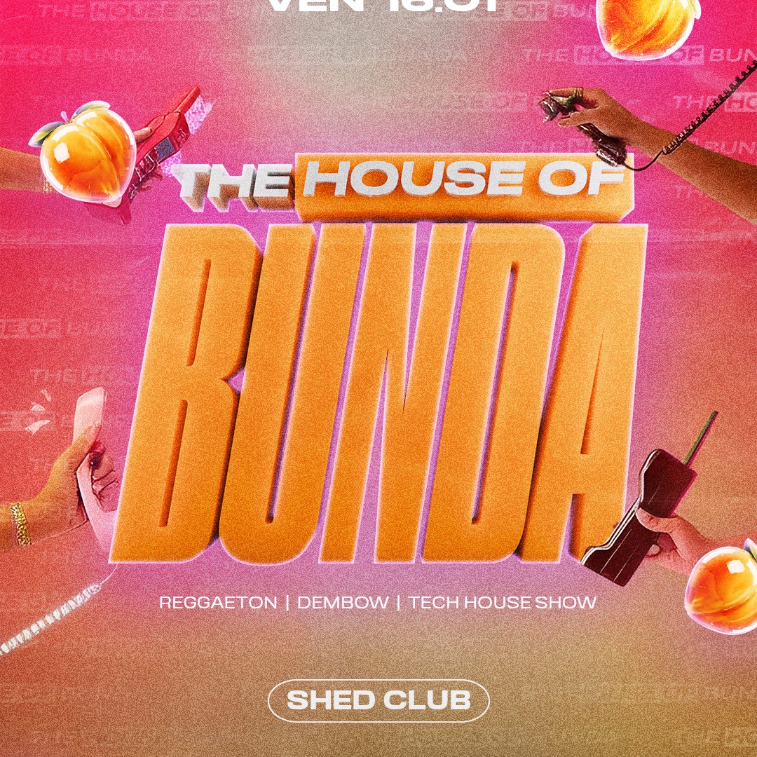 THE HOUSE OF BUNDA 🍑 - ven 16.01 - SHED CLUB at SHED CLUB | Tickets ...