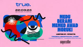 TRUE CLUB PRESENTA A MEDU, BERAMI, MEMED AWAD Y MORUKI a True Club ...