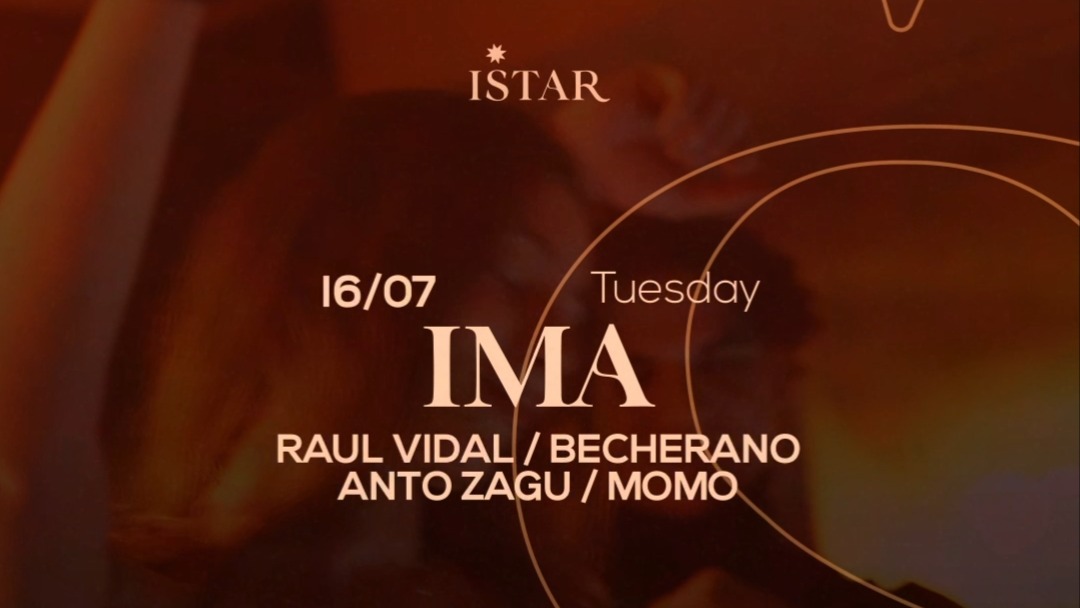 Tuesday at Istar w/ IMA a IŠTAR | Entradas y listas gratis