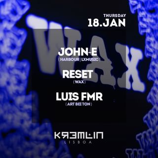 WAX: John E, Reset, Luis FMR @ Kremlin | Tickets und Gästelisten